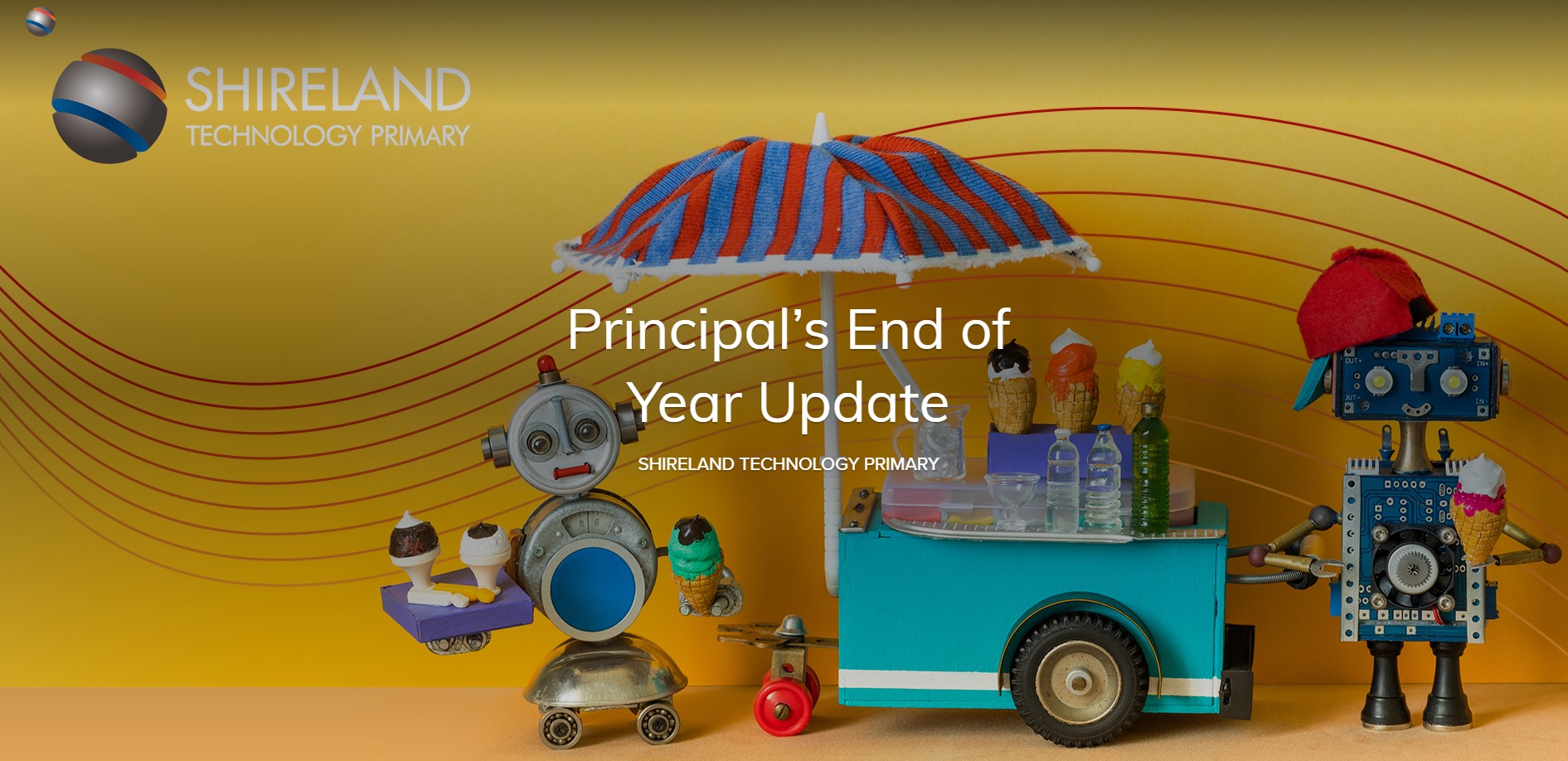 Principal's End of Year Update July 2022 - Shireland Technology Primary